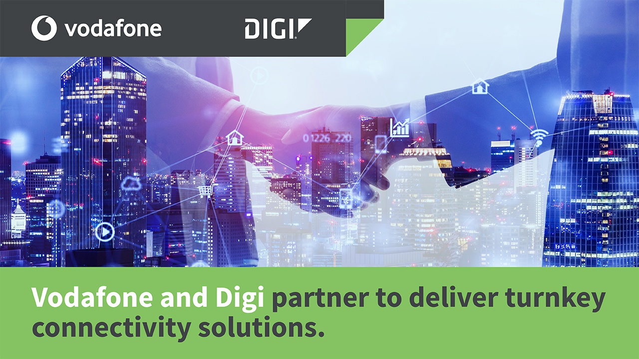 Digi Selected as Vodafone’s IoT Technology Partner | Digi International