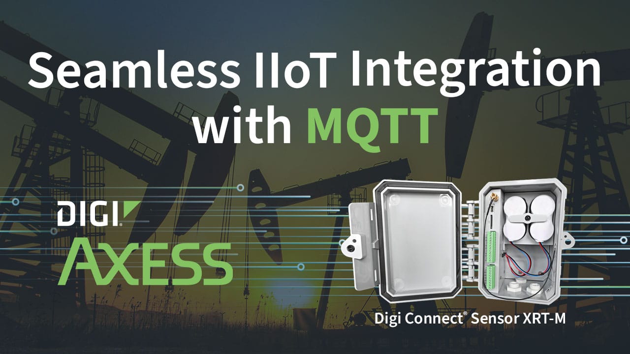 Digi Unveils MQTT for Digi Connect Sensor XRT-M to Transform IIoT Data ...