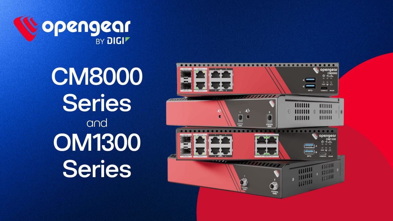 Opengear Introduces CM8000 and OM1300: Two New Paths to Network ...