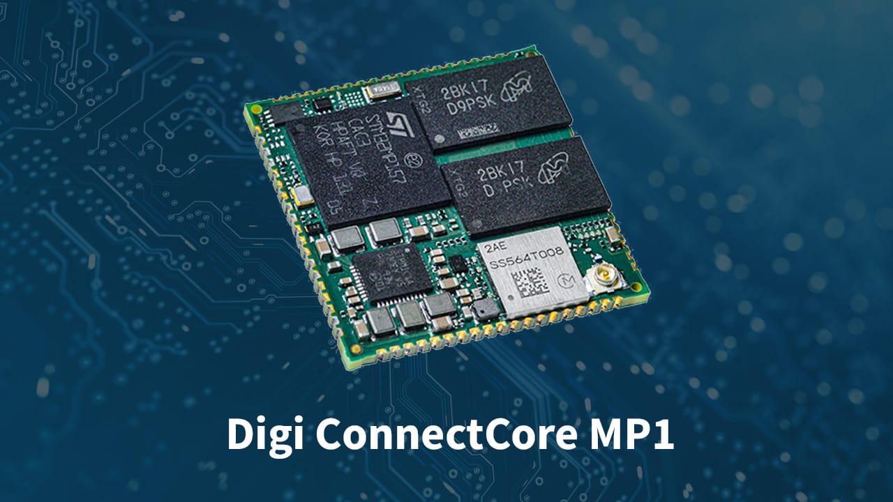 New Digi ConnectCore MP1 Family of System-On-Modules Extends Digi’s IoT ...