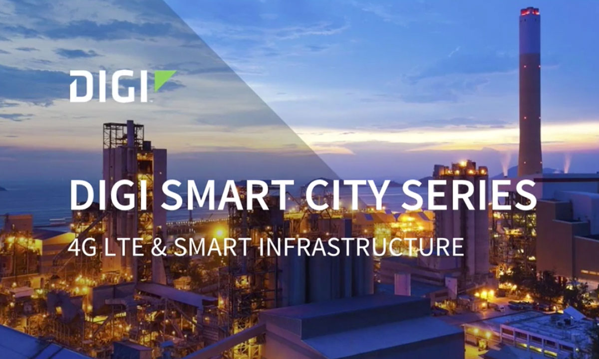 Smart City Series: LTE & Smart Infrastructure – Q&A Follow-Up | Digi ...